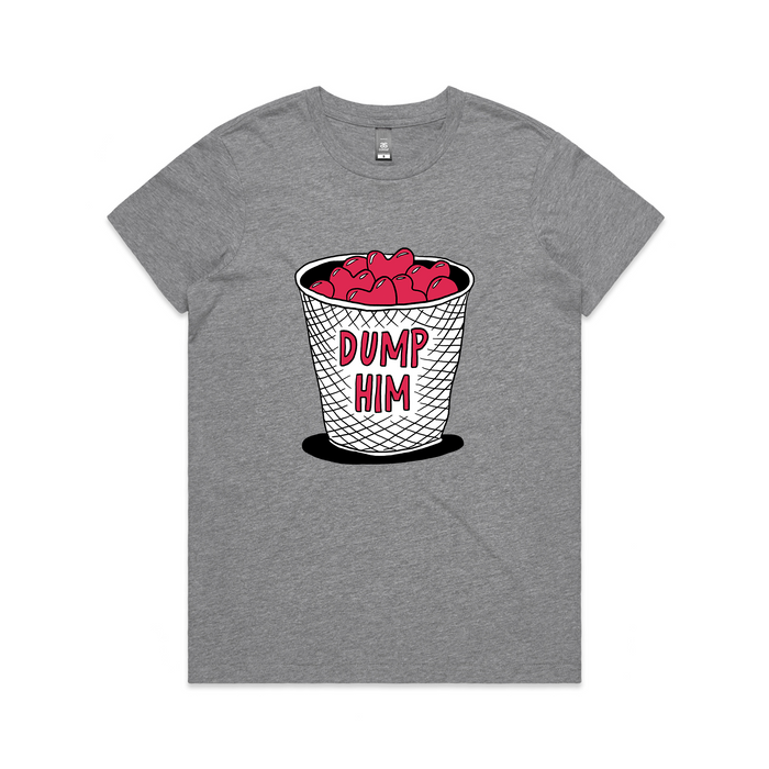 Dump Him Tee Ethically Made T-Shirts, Hoodies, Jumpers & More!