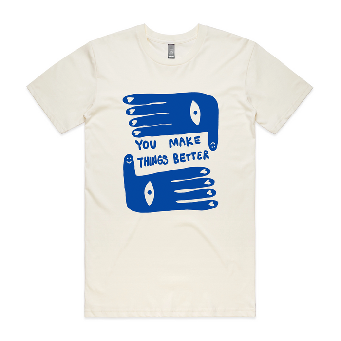 You Make Things Better Tee Ethically Made T-Shirts, Hoodies, Jumpers & More!
